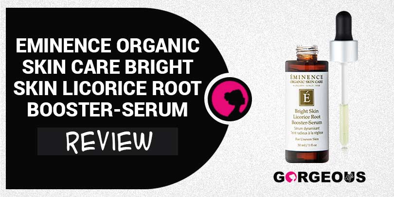 Eminence Bright Skin Licorice Serum Review Is It Safe To Use
